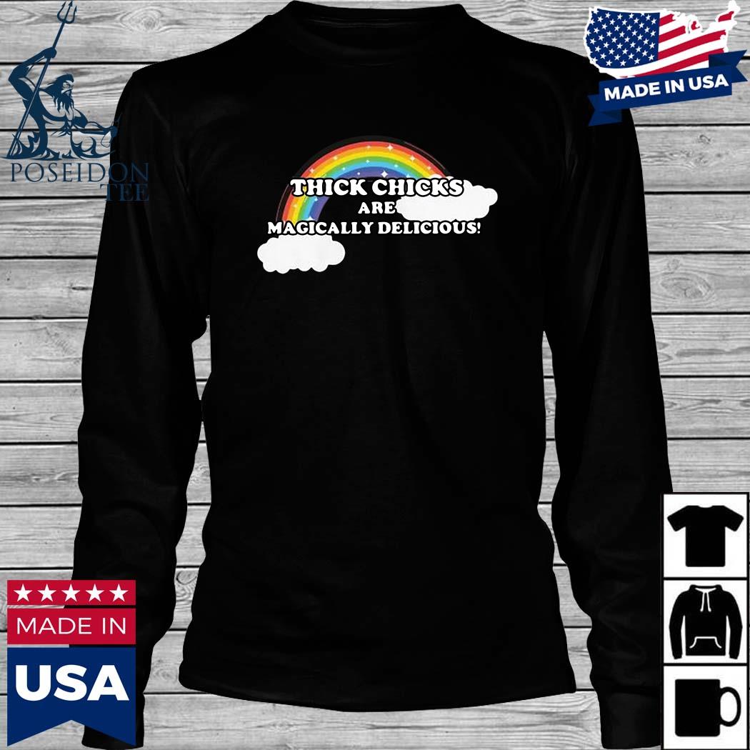 Official Rainbow Thick Chicks Are Magically Delicious Shirt, hoodie, tank top, sweater and long ...