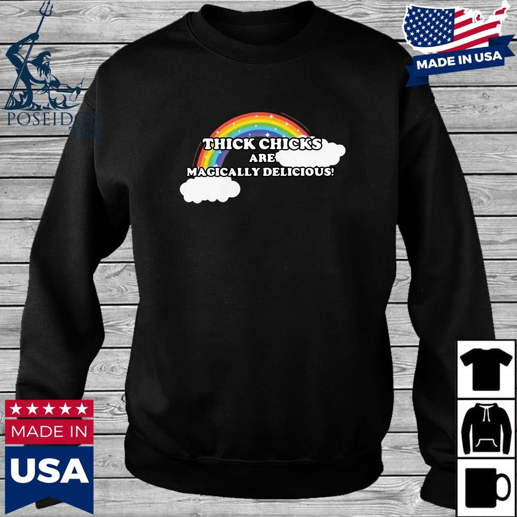 Official Rainbow Thick Chicks Are Magically Delicious Shirt, hoodie, tank top, sweater and long ...