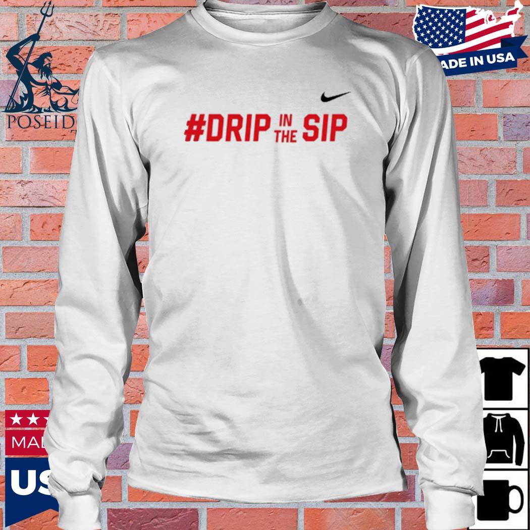 Drip In The Sip Shirt, hoodie, tank top, sweater and long sleeve t-shirt