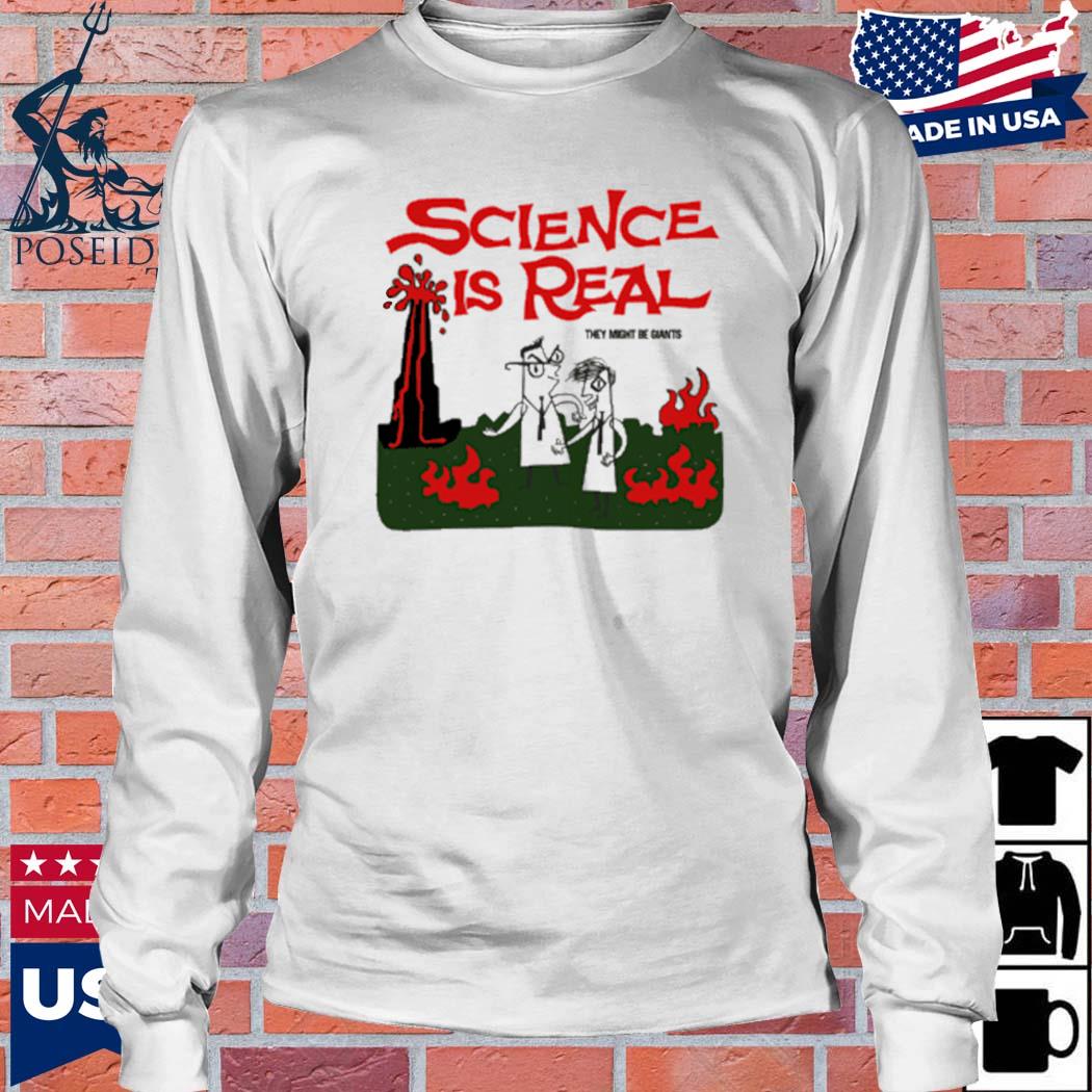 Science is real they might be giants shirt, hoodie, tank top, sweater ...