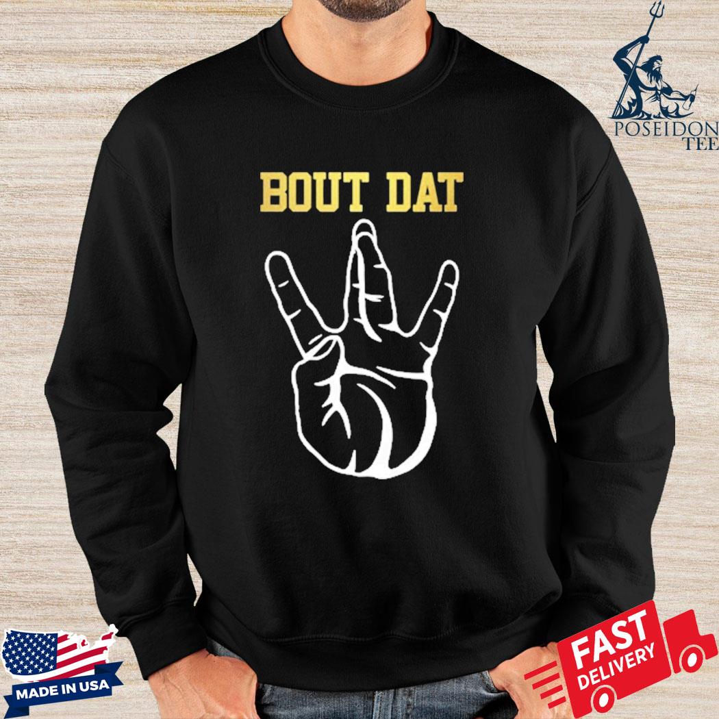 Official Bout Dat Shirt, hoodie, tank top, sweater and long sleeve t-shirt