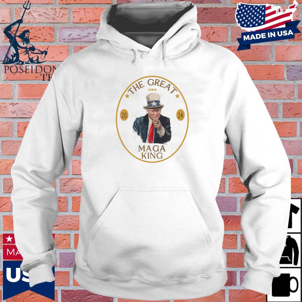Trump The Great MAGA King Shirt, hoodie, tank top, sweater and long ...