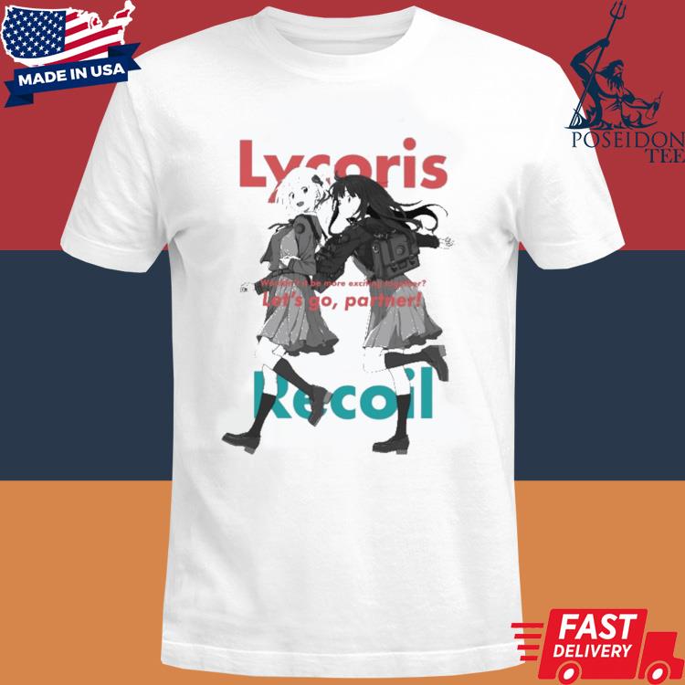 Lycoris Recoil Anime let’s go partner T-shirt – Luxurioushirt Store