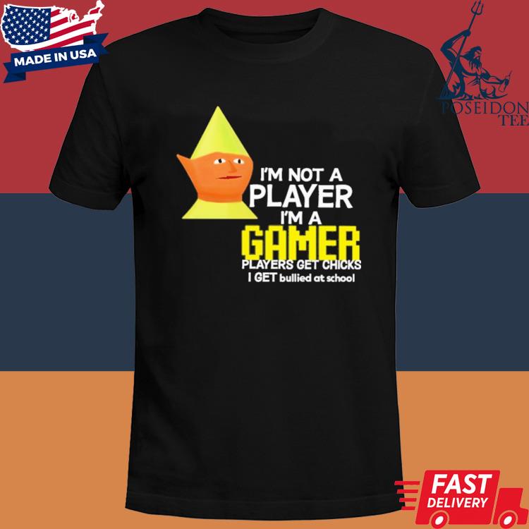 I’m not a player I’m a gamer players get chicks I get bullied at school ...