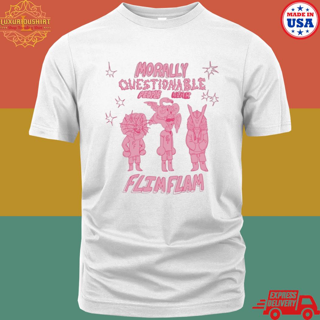 Official Morally questionable people wear flimflam shirt, hoodie, tank ...