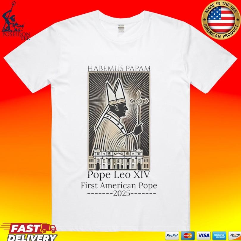 Official Habemus Papam Pope Leo Xiv First American Pope 2025 T-shirt ...