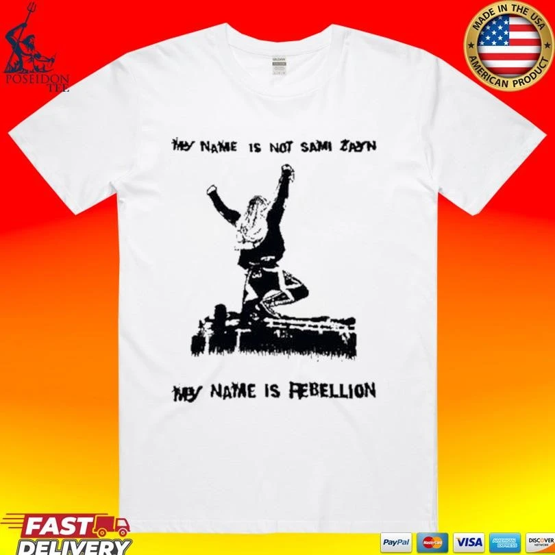 My Name Is Not Sami Zayn My Name Is Rebellion T-shirt, hoodie, tank top ...