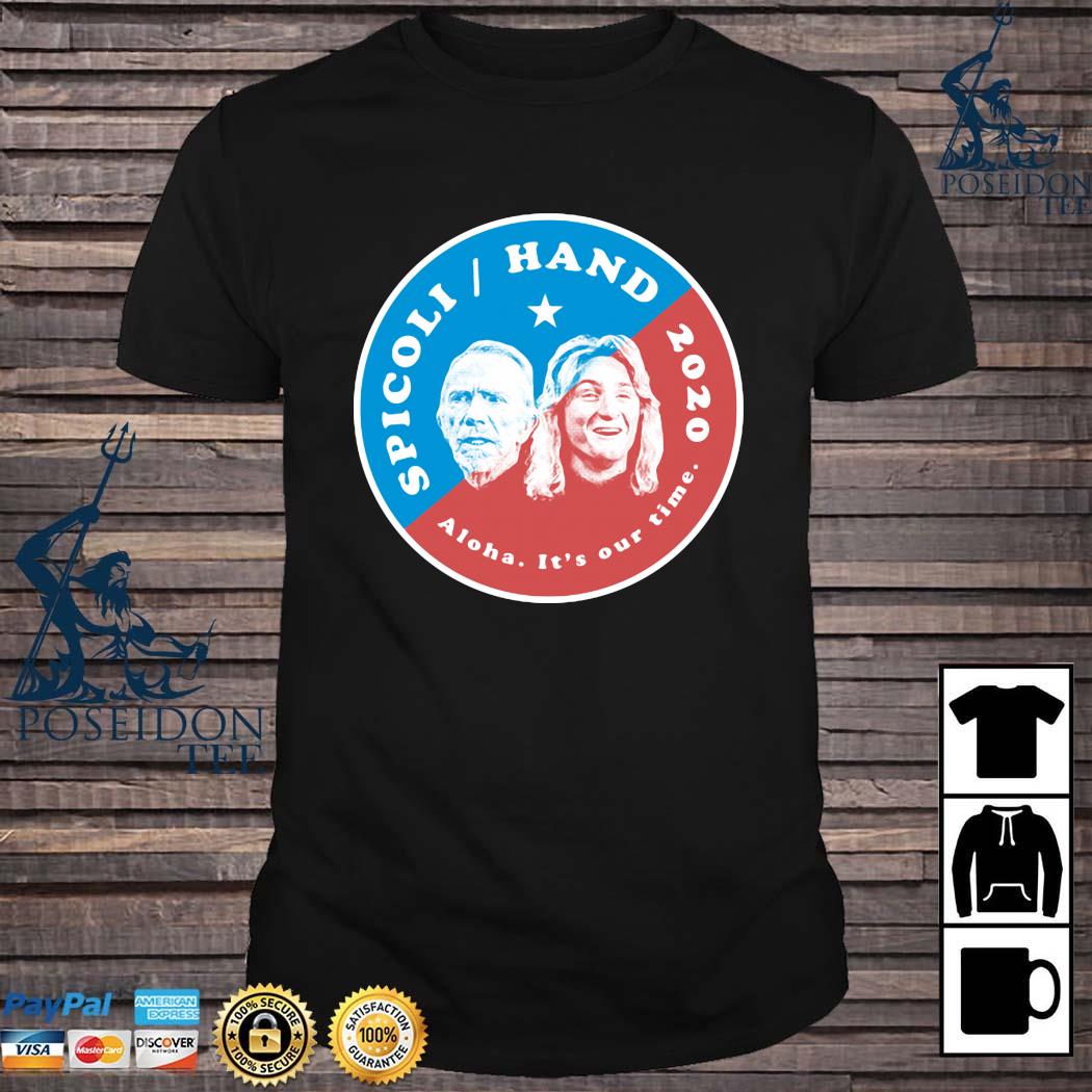 Spicoli Hand 2020 Aloha It's Our Time Shirt, hoodie, tank top, sweater ...